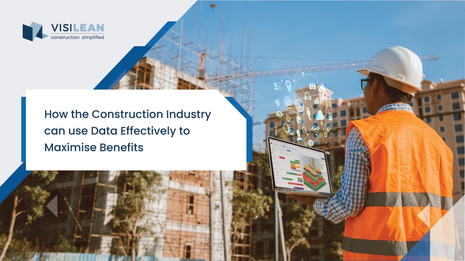 Data in Construction: Maximising Project Benefits